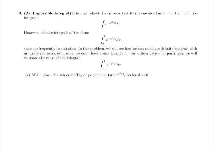Solved (An Impossible Integral) It is a fact about the | Chegg.com