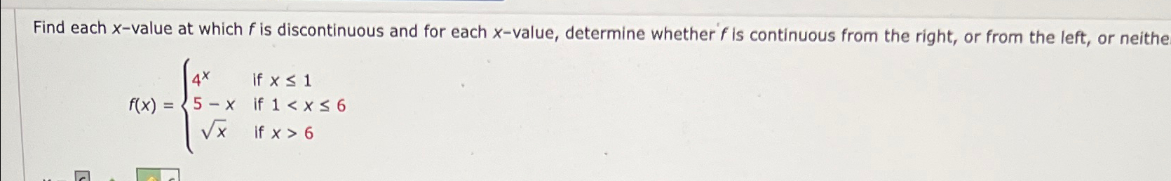 Solved Find each x-value at which f ﻿is discontinuous and | Chegg.com