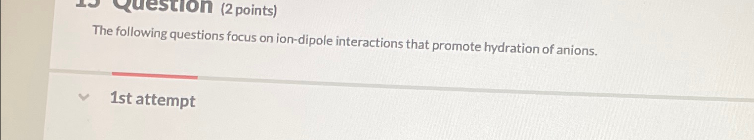 Solved The following questions focus on ion-dipole | Chegg.com Solved The following questions focus on ion-dipole | Chegg.com