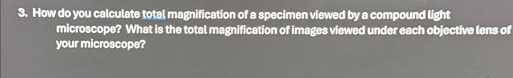 Solved How do you calculate total magnification of a | Chegg.com