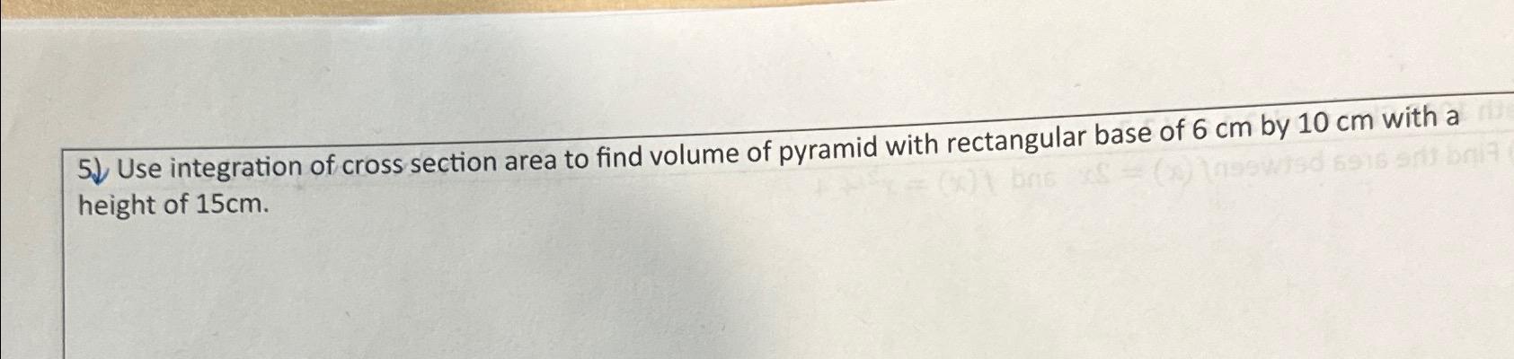 Solved Use integration of cross section area to find volume | Chegg.com