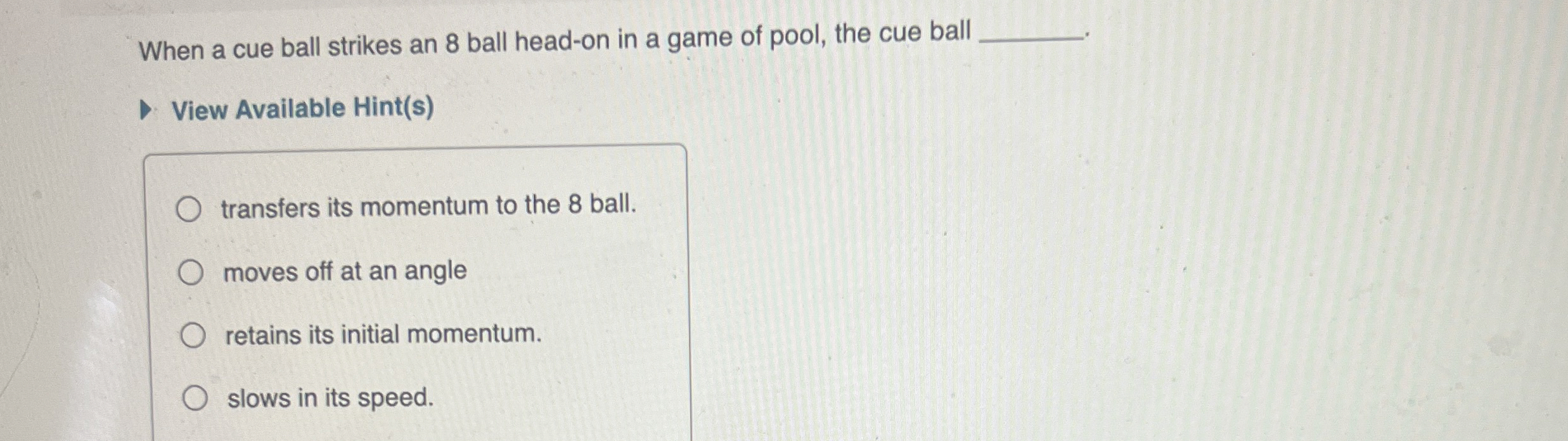 Solved When a cue ball strikes an 8 ﻿ball head-on in a game | Chegg.com