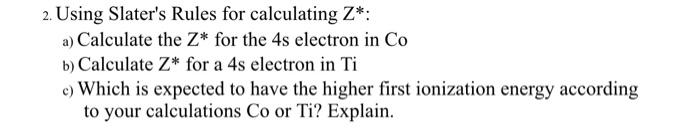 Solved 2. Using Slater's Rules for calculating Z∗ : a) | Chegg.com