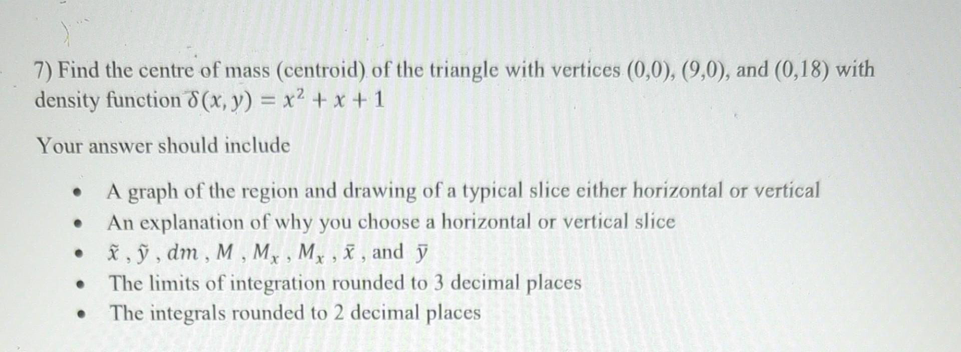 Solved 7) Find the centre of mass (centroid) of the triangle | Chegg.com