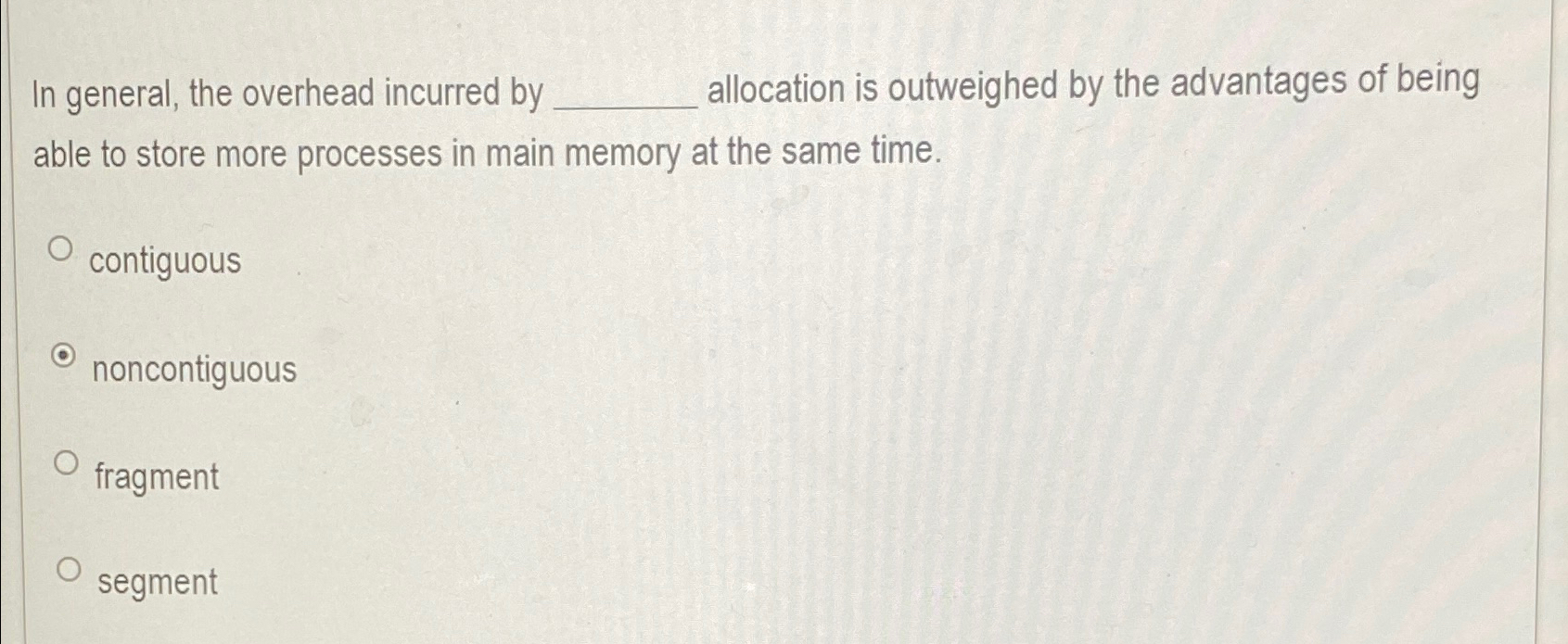 Solved In general, the overhead incurred by allocation is | Chegg.com
