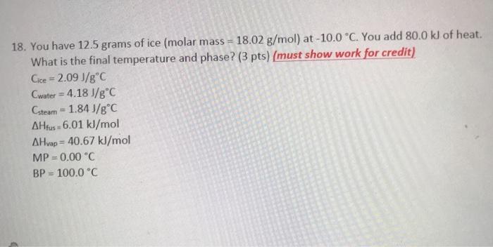 Solved 18. You have 12.5 grams of ice (molar mass = 18.02 | Chegg.com