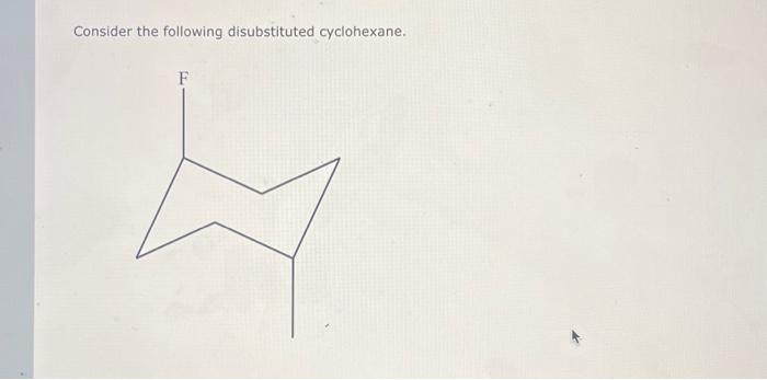 Solved Consider the following disubstituted cyclohexane. | Chegg.com
