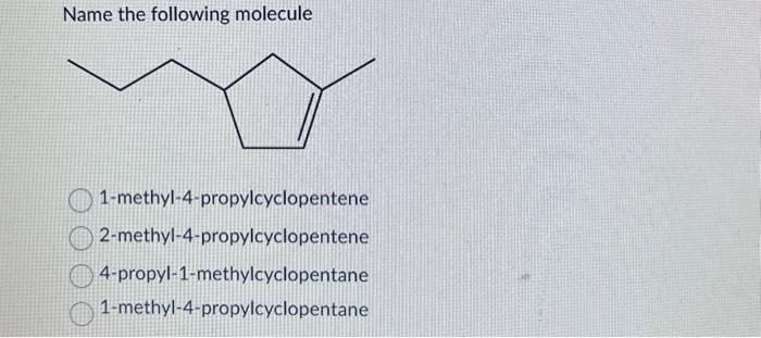Solved Name the following molecule | Chegg.com