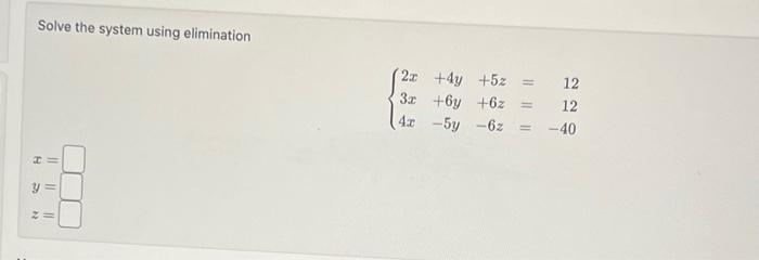 Solved Solve the system using elimination | Chegg.com