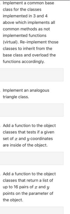 Solved Implement A Common Base Class For The Classes