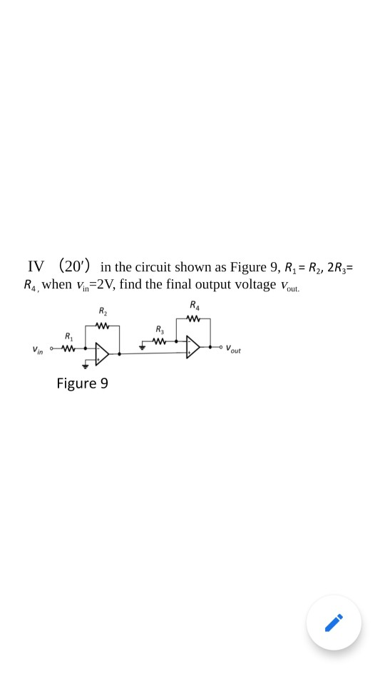 Solved in the circuit shown as Figure 9, R1 = R2, 2R3= R4 , | Chegg.com