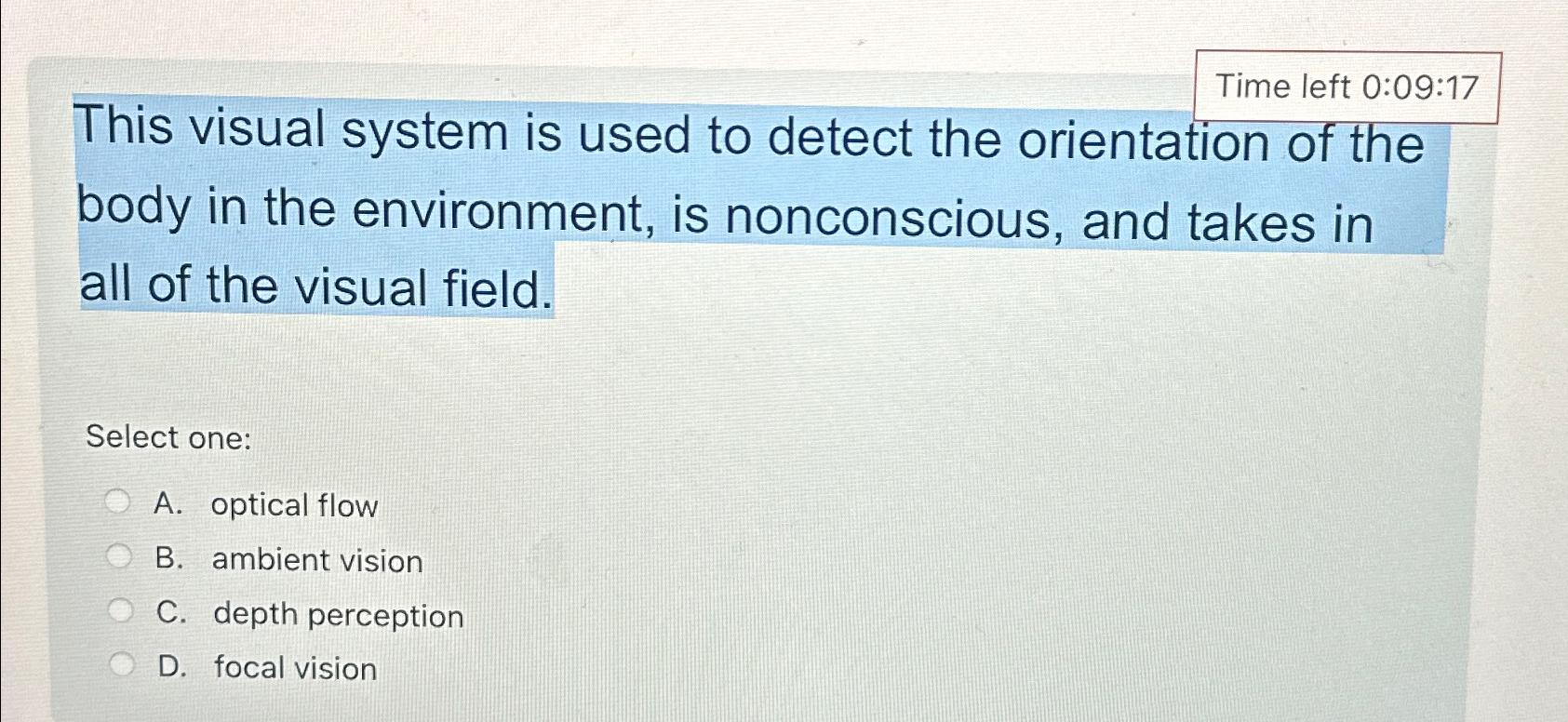 Solved Time left 0:09:17This visual system is used to detect | Chegg.com