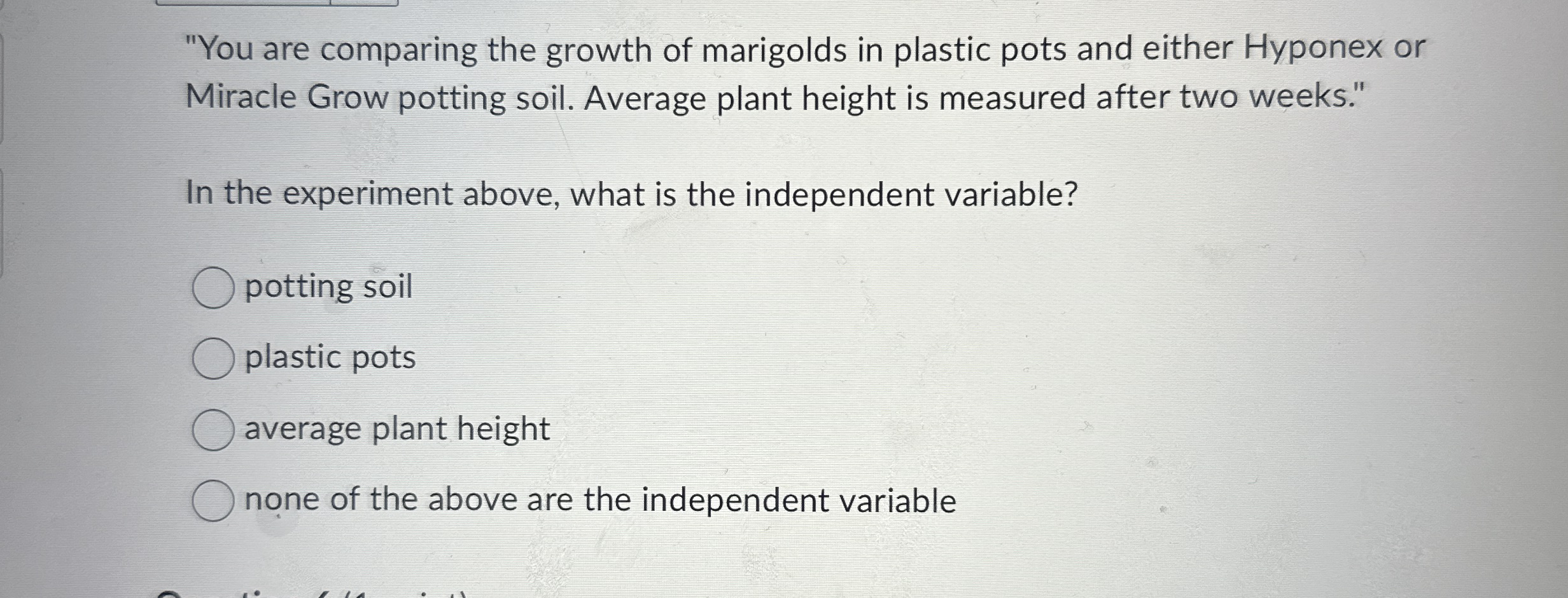 "You are comparing the growth of marigolds in plastic | Chegg.com