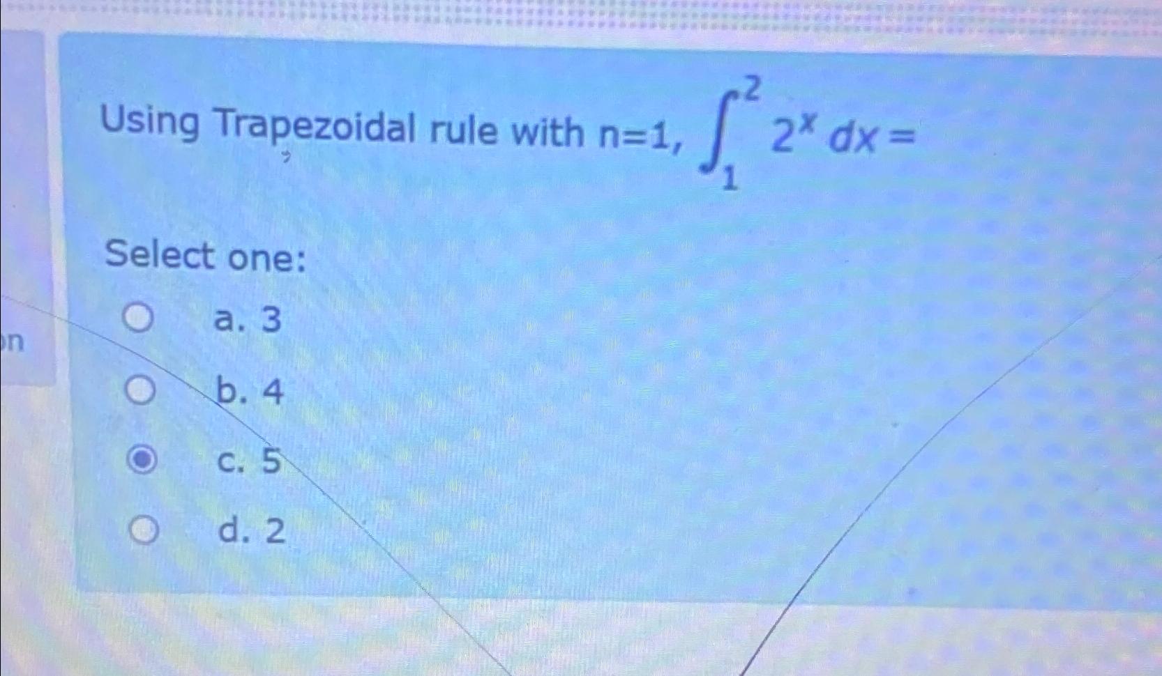 Solved Using Trapezoidal rule with n=1,∫122xdx=Select | Chegg.com
