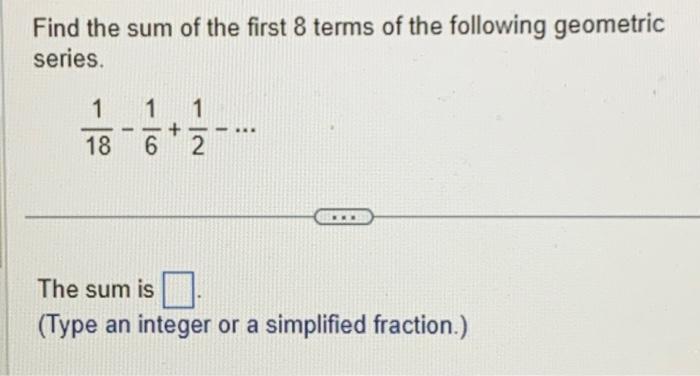 Solved Find The Sum Of The First 8 Terms Of The Following