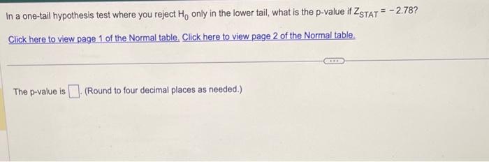 Solved In A One Tail Hypothesis Test Where You Reject H0 0558