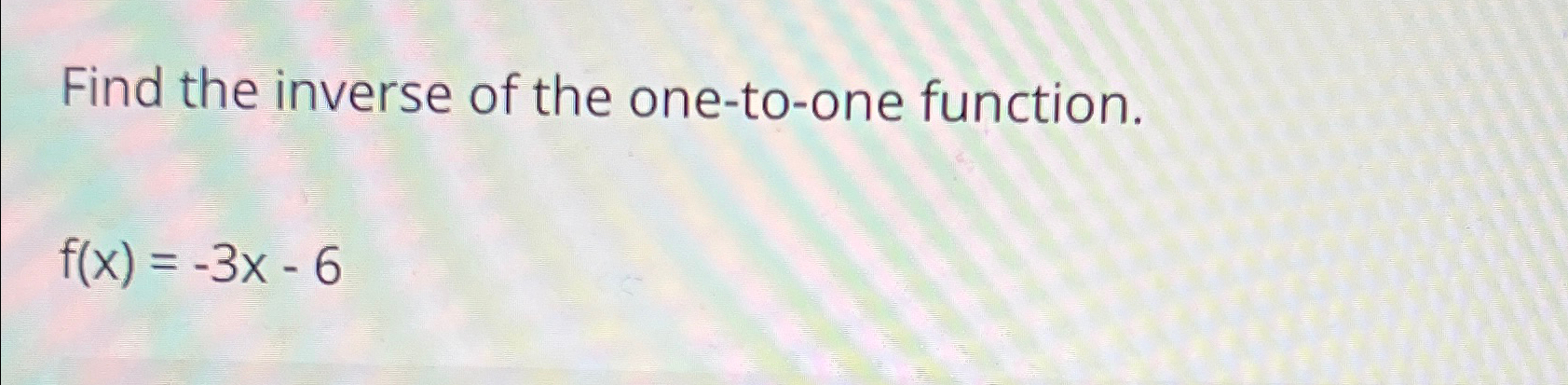 Solved Find the inverse of the one-to-one | Chegg.com