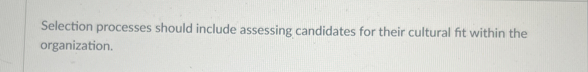 Solved Selection processes should include assessing | Chegg.com