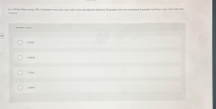 Solved In World Atlas study, 10% of people have blue eye | Chegg.com