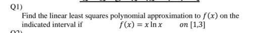 Solved (1) Find the linear least squares polynomial | Chegg.com