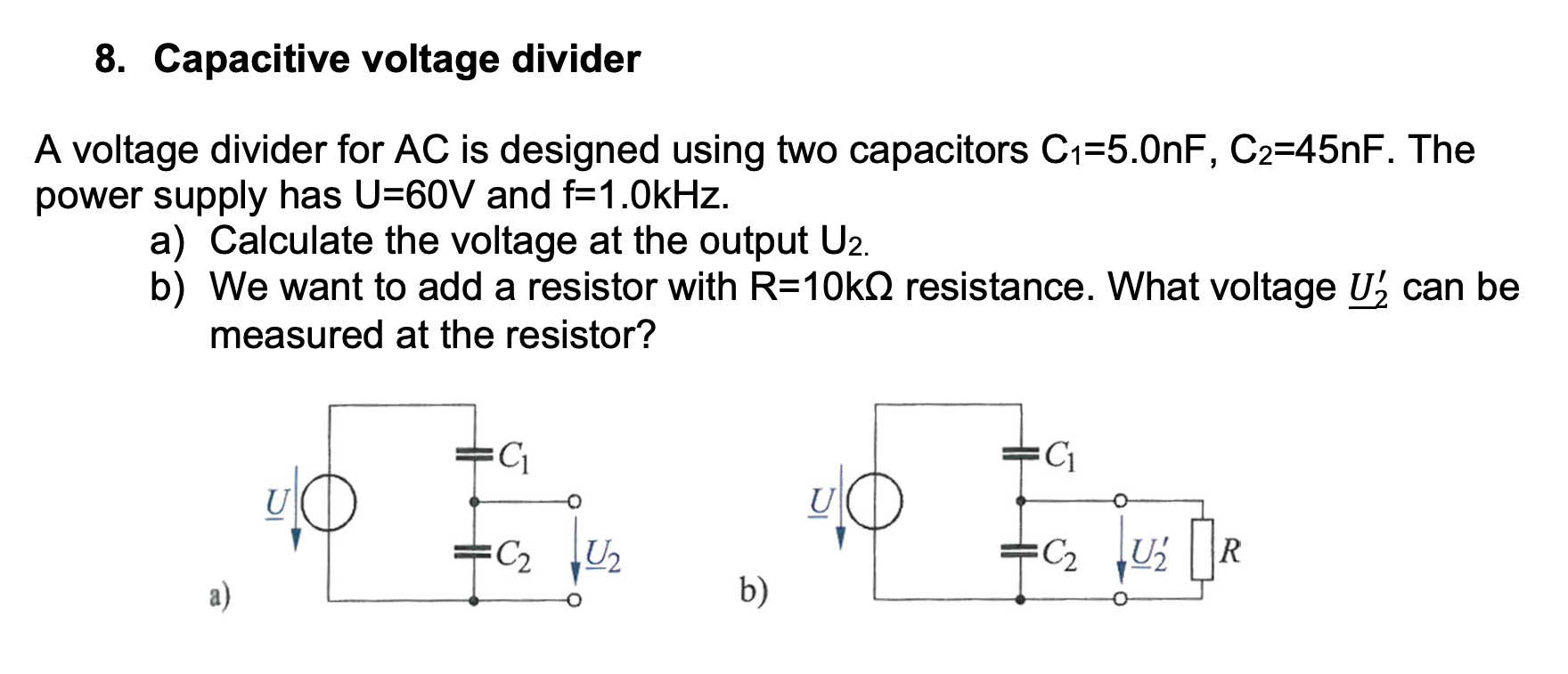 Solved Capacitive voltage dividerA voltage divider for AC | Chegg.com