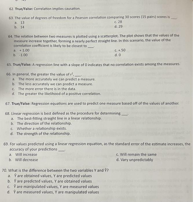 Solved 62. True/False: Correlation implies causation. 63. | Chegg.com