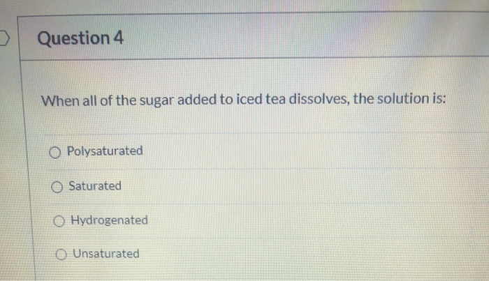 Solved Question 4 When all of the sugar added to iced tea | Chegg.com