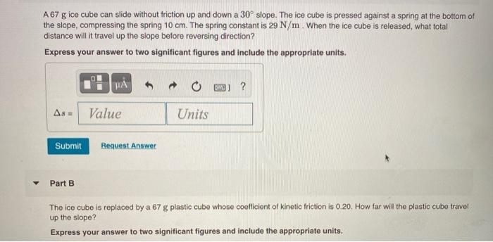 Solved A 67 g ice cube can slide without friction up and | Chegg.com