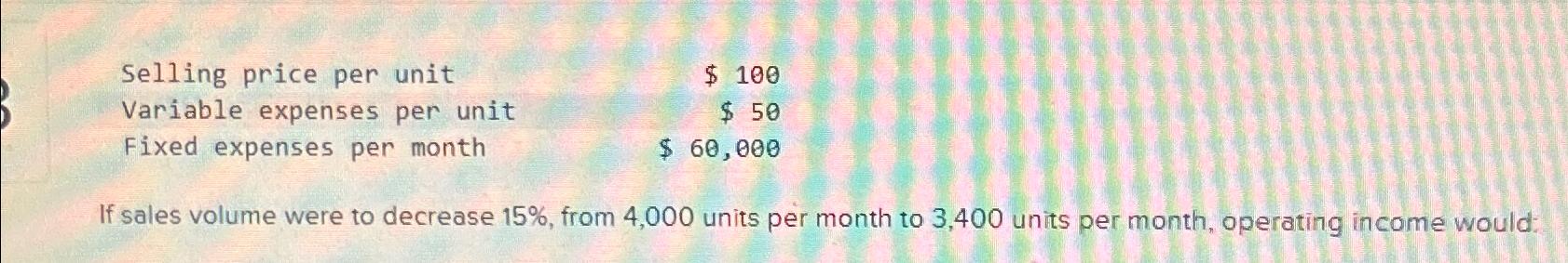 Solved \table[[Selling price per unit,$100 | Chegg.com