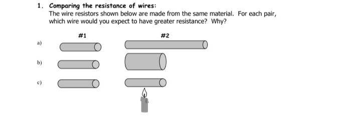 Solved Comparing the resistance of wires: The wire resistors | Chegg.com