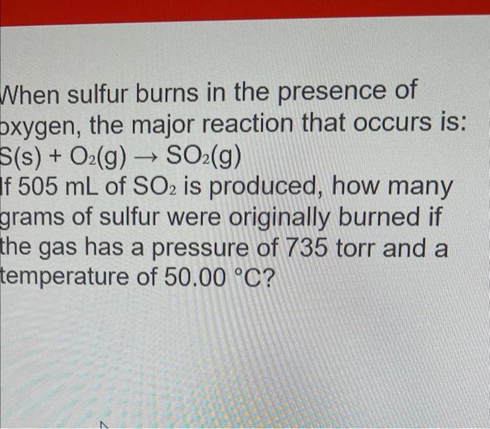 Solved When sulfur burns in the presence of oxygen, the | Chegg.com