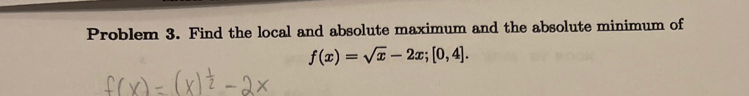 Solved Problem 3. ﻿Find the local and absolute maximum and | Chegg.com