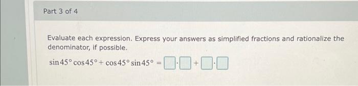 Solved Evaluate each expression. Express your answers as | Chegg.com