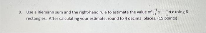 Solved 9. Use a Riemann sum and the right-hand rule to | Chegg.com