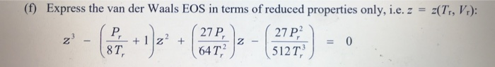 Solved (f) Express the van der Waals EOS in terms of reduced | Chegg.com
