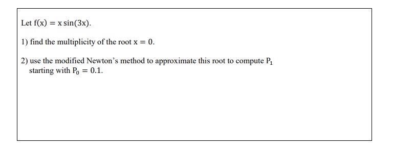Solved Let f(x)=xsin(3x).find the multiplicity of the root | Chegg.com