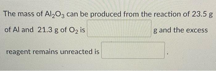 Solved The mass of Al2O3 can be produced from the reaction | Chegg.com
