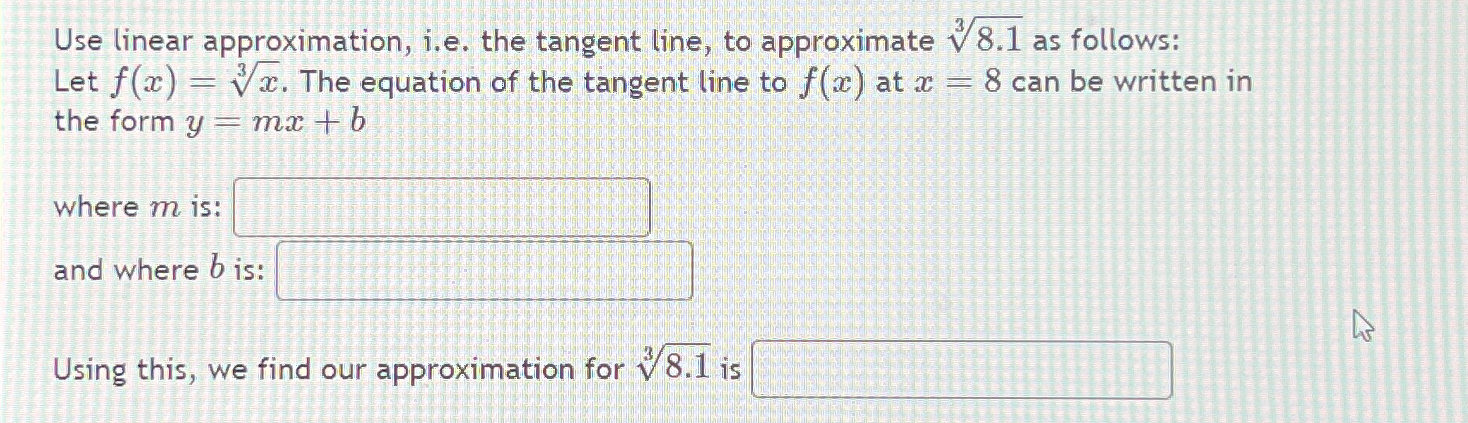 Solved Use linear approximation, i.e. ﻿the tangent line, to | Chegg.com