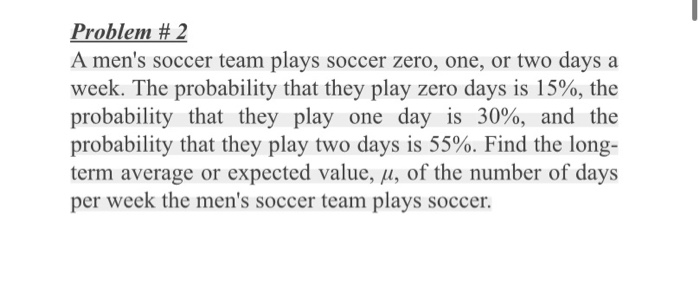 Solved Problem #2 A men's soccer team plays soccer zero, | Chegg.com