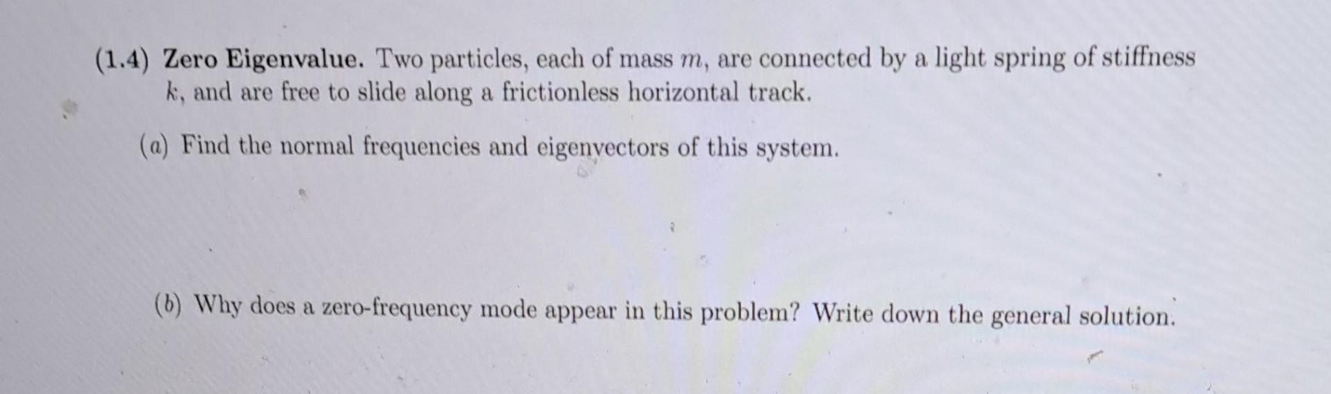 Solved 14 Zero Eigenvalue Two Particles Each Of Mass M 4853