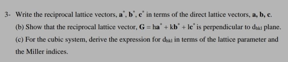 Solved 3 ﻿write The Reciprocal Lattice Vectors A B C