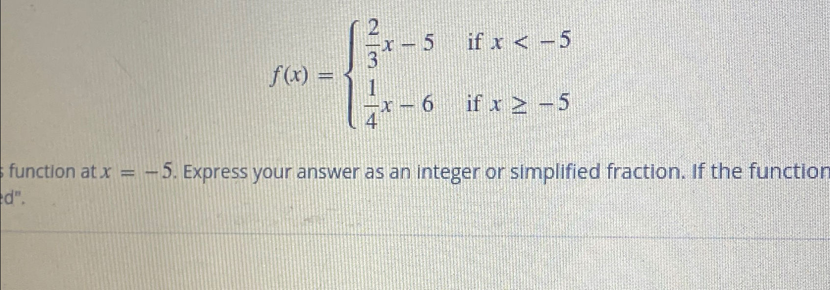 Solved f(x)={23x-5 if x