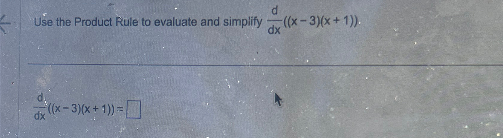 Solved Use the Product Rule to evaluate and simplify | Chegg.com