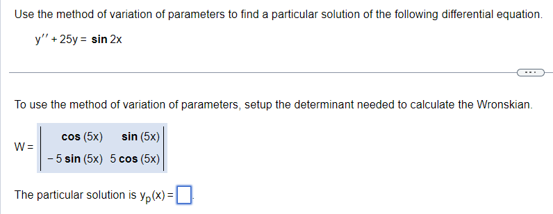 Solved Use the method of variation of parameters to find a | Chegg.com