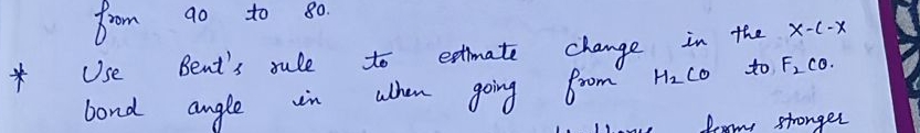 Solved Use Bent's rule to estimate change in the x-c-x ﻿bond | Chegg.com