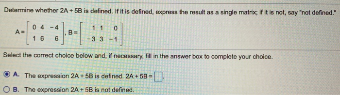 Solved determine whether 2A+5B is defined. If it is defined, | Chegg.com