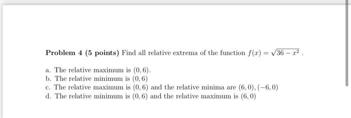 Solved Problem 4 ( 5 points) Find all relative extrema of | Chegg.com
