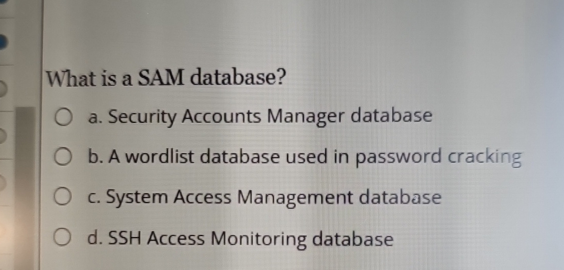 Solved What is a SAM database?a. ﻿Security Accounts Manager | Chegg.com