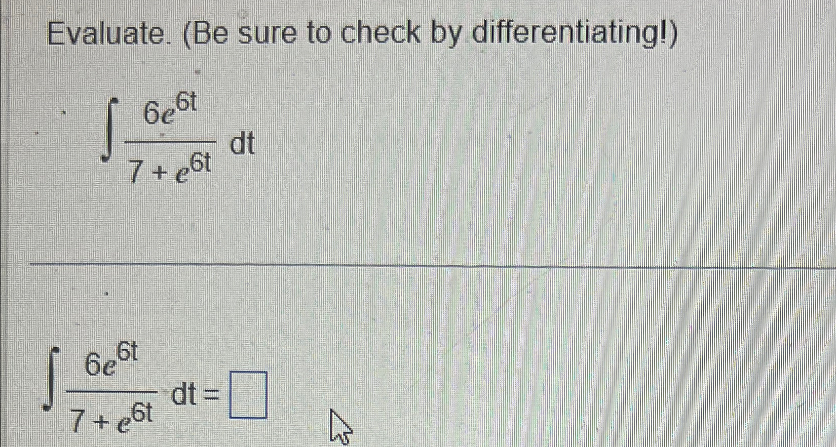 Solved Evaluate. (Be sure to check by | Chegg.com