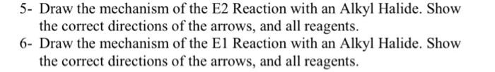 Solved 5- Draw the mechanism of the E2 Reaction with an | Chegg.com